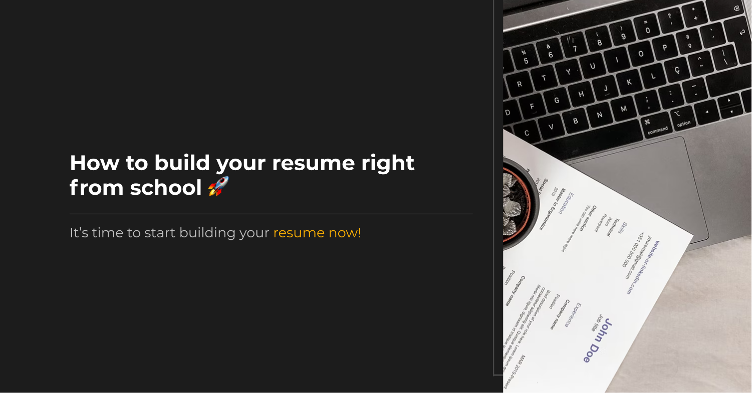 How to build your resume right from school 🚀